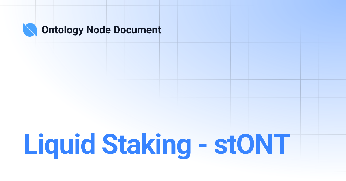 Liquid Staking - stONT | Ontology Node Document